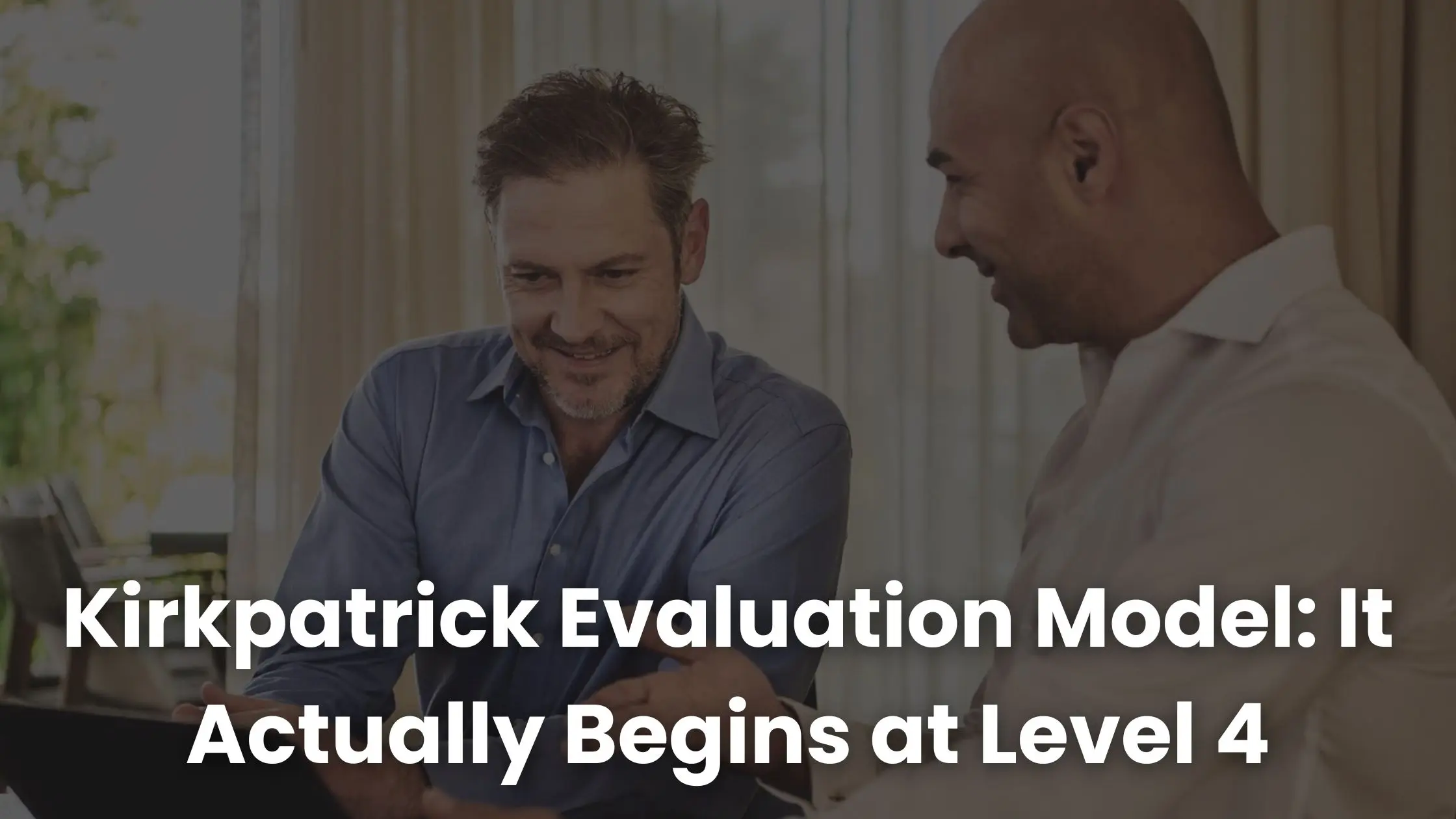 Kirkpatrick-evaluatiemodel: het begint eigenlijk op niveau 4 | Coursebox AI